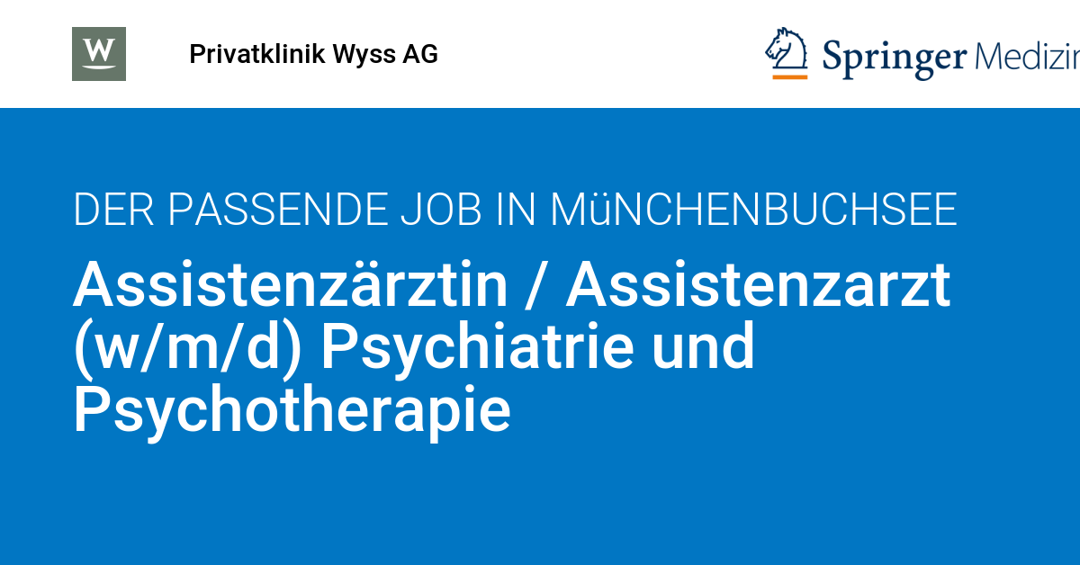 Assistenzärztin / Assistenzarzt (w/m/d) Psychiatrie und Psychotherapie, Münchenbuchsee ...